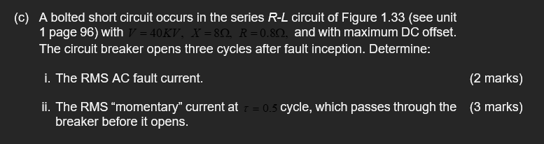 Solved (c) ﻿A bolted short circuit occurs in the series | Chegg.com