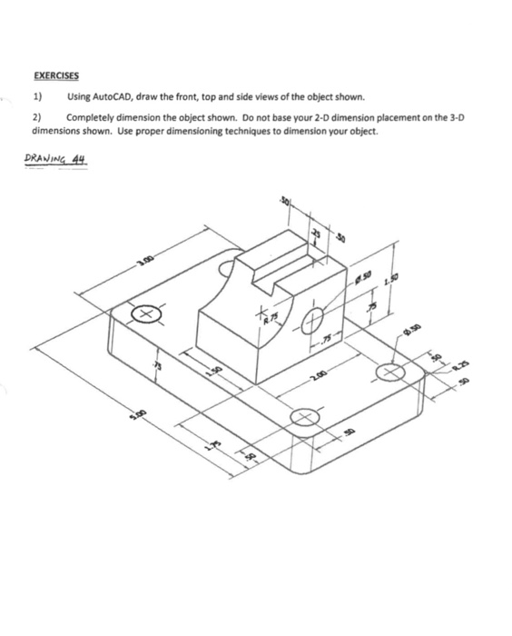 Solved EXERCISES 1) Using AutoCAD, draw the front, top and | Chegg.com