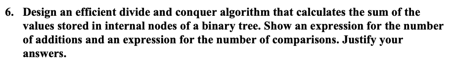 Solved 6. Design an efficient divide and conquer algorithm | Chegg.com