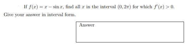 Solved If f(x)=x−sinx, find all x in the interval (0,2π) for | Chegg.com