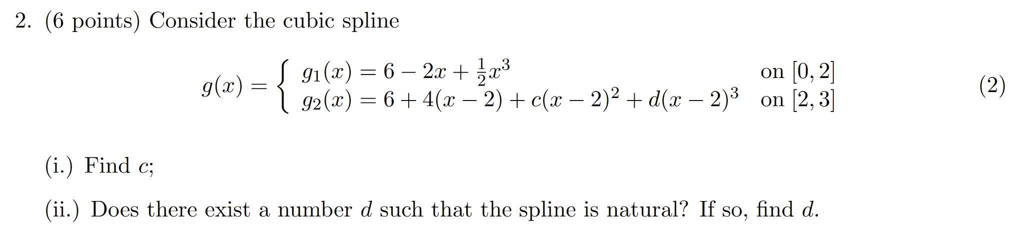Solved 2. (6 points) Consider the cubic spline | Chegg.com
