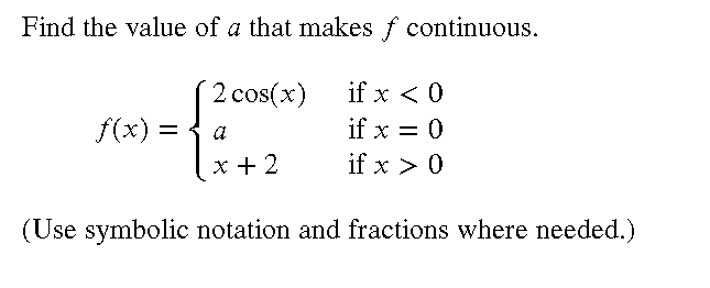 Solved Find the value of a that makes f continuous. | Chegg.com