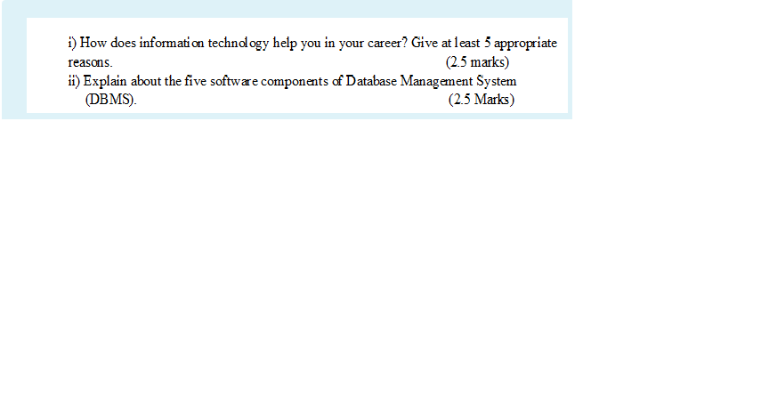 Solved i) How does information technology help you in your | Chegg.com