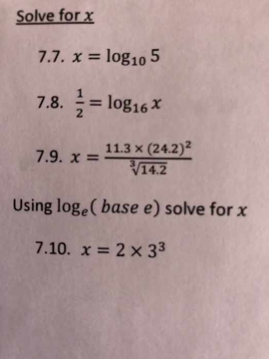 Solved Solve for x 7.7. x log1o 5 7.8.log16 x 2 11.3 x | Chegg.com