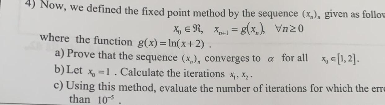 Solved 4) Now, we defined the fixed point method by the | Chegg.com