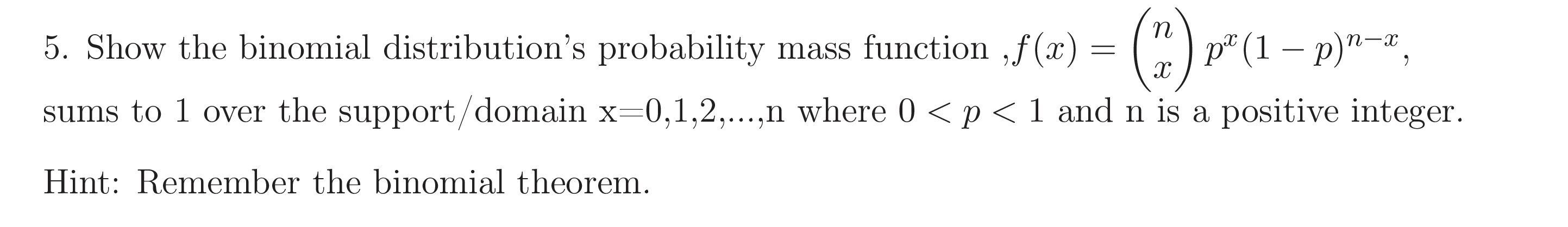 Solved 5. Show the binomial distribution's probability mass | Chegg.com