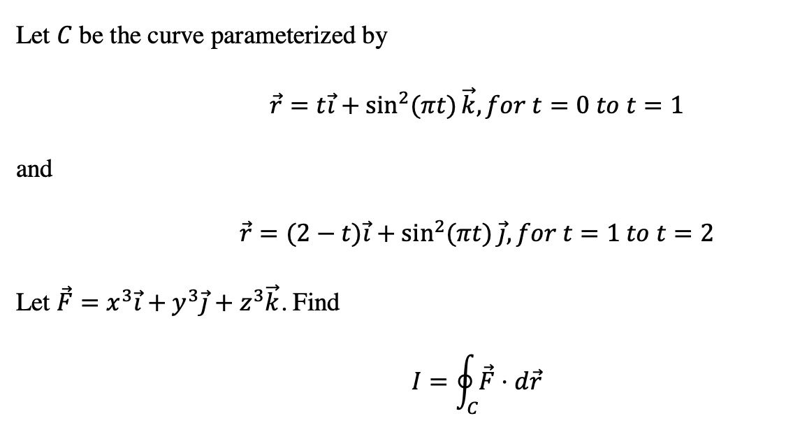 Solved Let C be the curve parameterized by † = ti+sinº (Tt) | Chegg.com