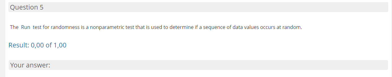 Solved Question 5 The Run test for randomness is a | Chegg.com