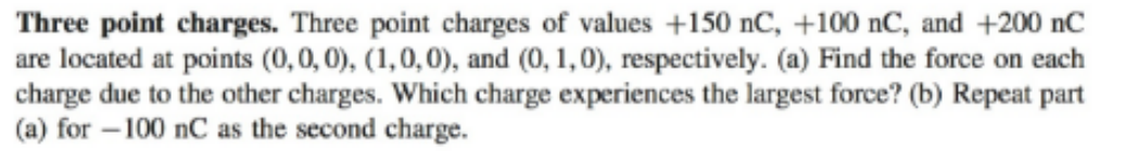 Solved Three point charges. Three point charges of values | Chegg.com
