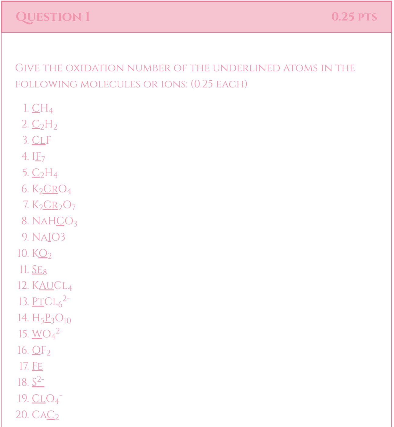 Solved GIVE THE OXIDATION NUMBER OF ﻿THE UNDERLINED ATOMS IN | Chegg.com