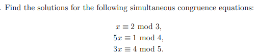 Solved Find the solutions for the following simultaneous | Chegg.com