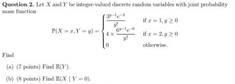 Solved y! Question 2. Let X and Y be integer-valued discrete | Chegg.com