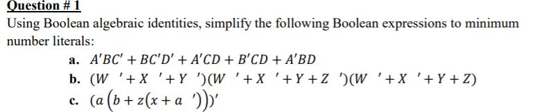 Solved Question # 1 Using Boolean algebraic identities, | Chegg.com