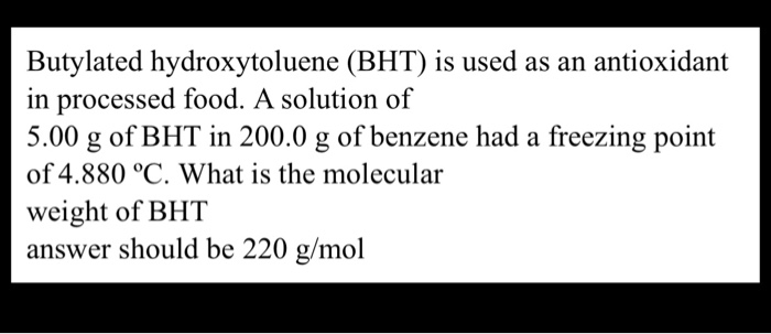 Solved Butylated hydroxytoluene (BHT) is used as an | Chegg.com