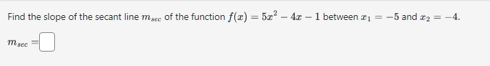 Solved Find the slope of the secant line msec of the | Chegg.com