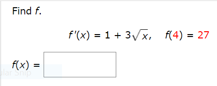 Solved Find f. f′(x)=1+3x,f(4)=27 f(x)=Find f. | Chegg.com