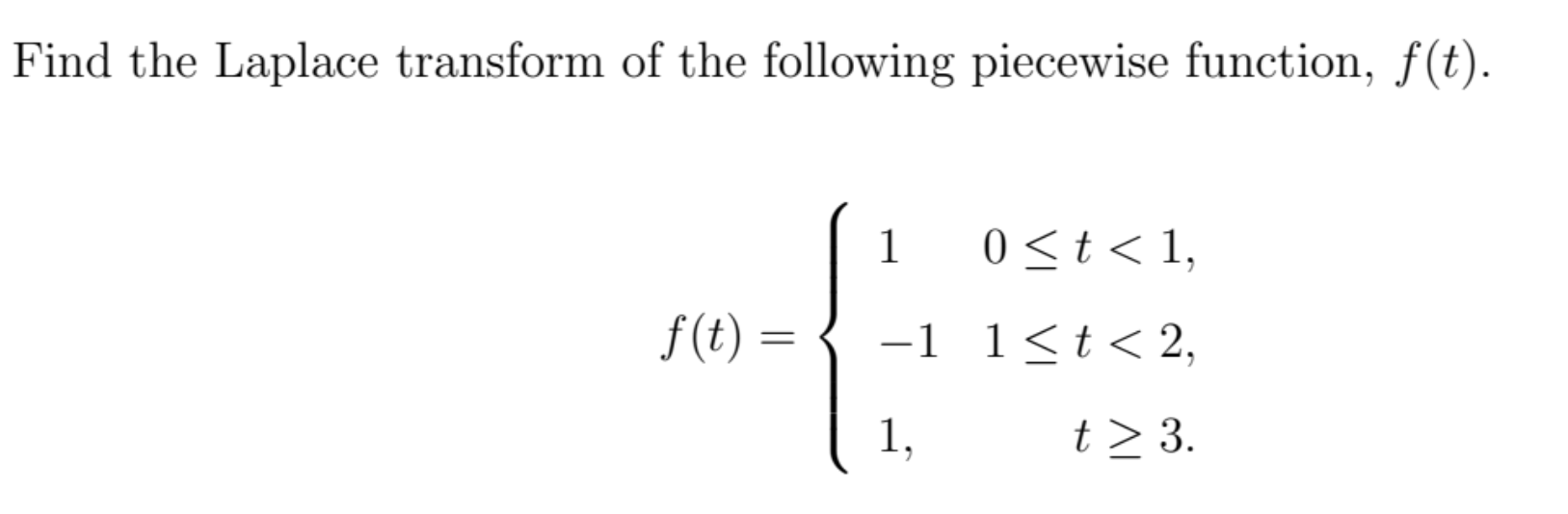 Solved Find the Laplace transform of the following piecewise | Chegg.com