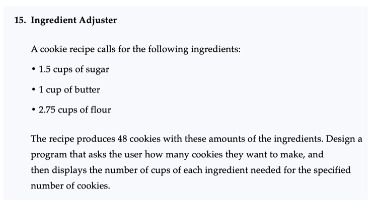 Solved 15. Ingredient Adjuster A cookie recipe calls for the | Chegg.com