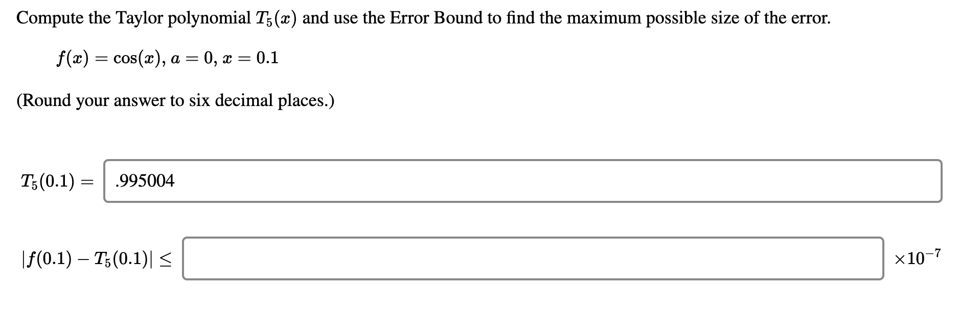 Solved Compute the Taylor polynomial T5 (2) and use the | Chegg.com