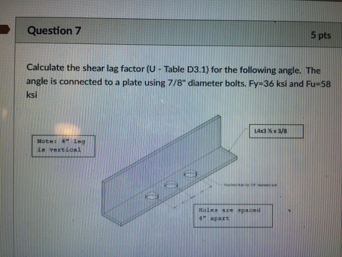 Solved Calculate the shear lag factor (U - Table D3.1) for | Chegg.com