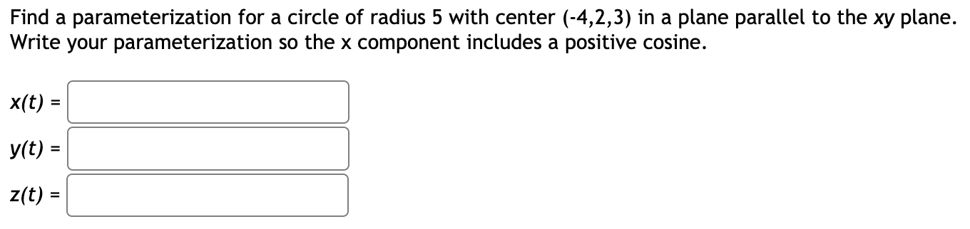 Solved Find A Parameterization For A Circle Of Radius 5 With 