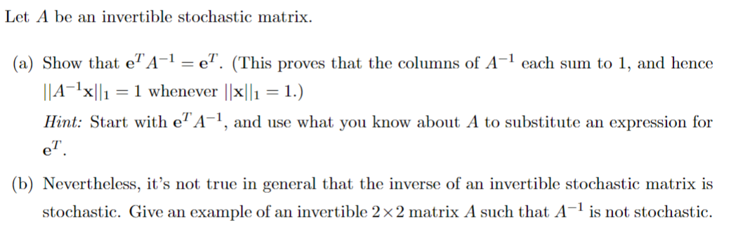 Solved Let A be an invertible stochastic matrix. (a) Show | Chegg.com