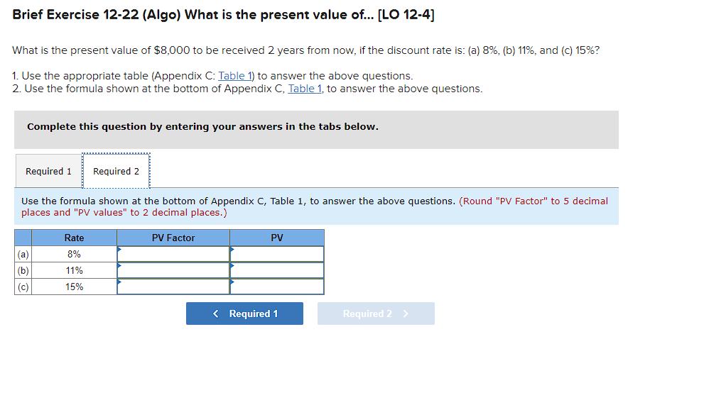 Solved Brief Exercise 12-22 (Algo) What is the present value | Chegg.com