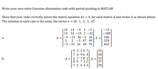 Solved Write your own naïve Gaussian elimination code with | Chegg.com