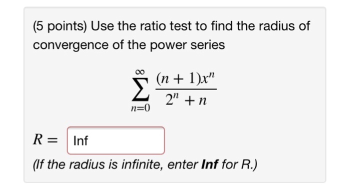 Solved (5 points) Use the ratio test to find the radius of | Chegg.com