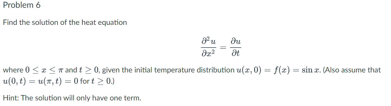 Solved Problem 6 Find the solution of the heat equation 8² u | Chegg.com