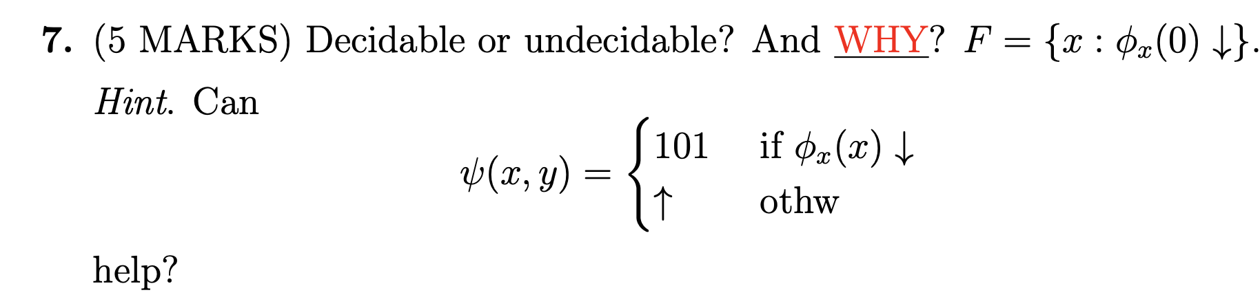 7. (5 MARKS) Decidable or undecidable? And WHY? F = | Chegg.com