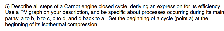 Solved 5) Describe all steps of a Carnot engine closed | Chegg.com