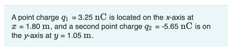 Solved A point charge q1 = 3.25 nC is located on the x-axis | Chegg.com