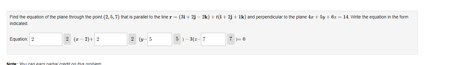 Solved indicated. Equation: 2(x−2)+ (y− )−3(z− 7)=0 | Chegg.com