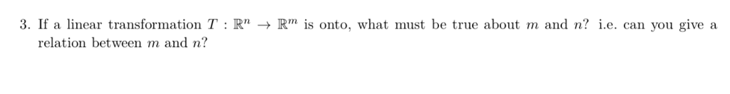 Solved 3. If a linear transformation T : Rn → Rm is onto, | Chegg.com