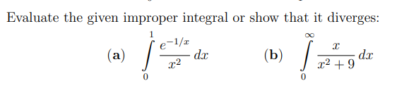 Solved Evaluate the given improper integral or show that it | Chegg.com