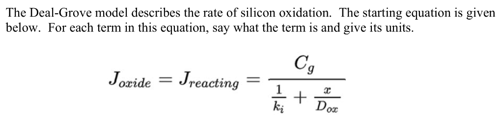 Solved The Deal-Grove model describes the rate of silicon | Chegg.com