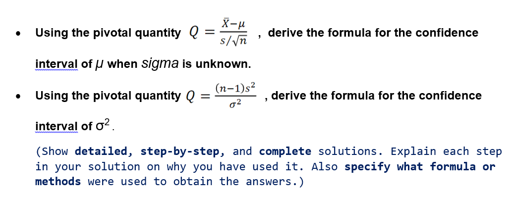 Solved Using the pivotal quantity Q = Χ-μ s/√n derive the | Chegg.com