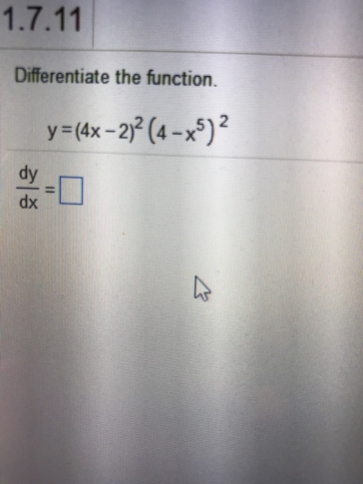 Solved Differentiate the function. y=(4x-2)2(4-x5)2 dy dx | Chegg.com