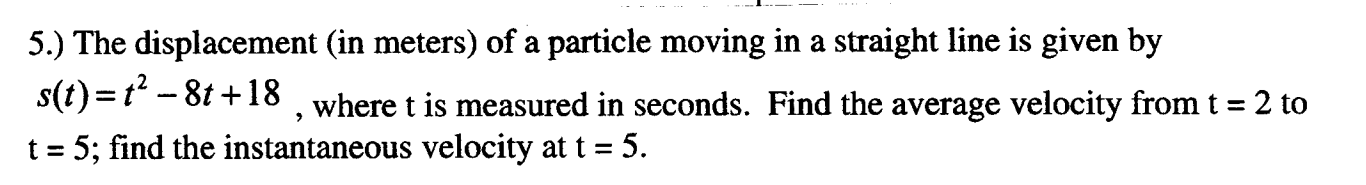 Solved 5.) The displacement (in meters) of a particle moving | Chegg.com