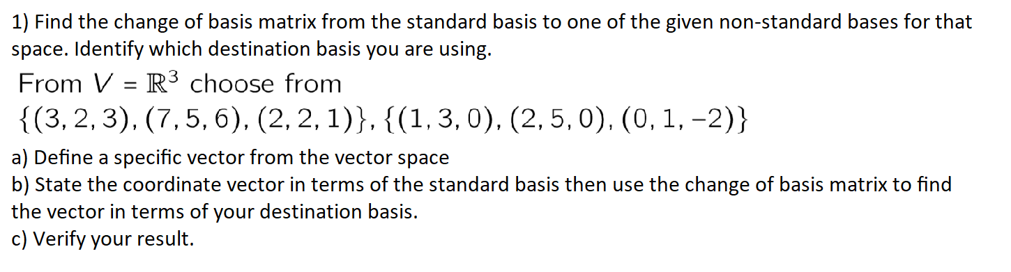 Solved 1) Find the change of basis matrix from the standard | Chegg.com