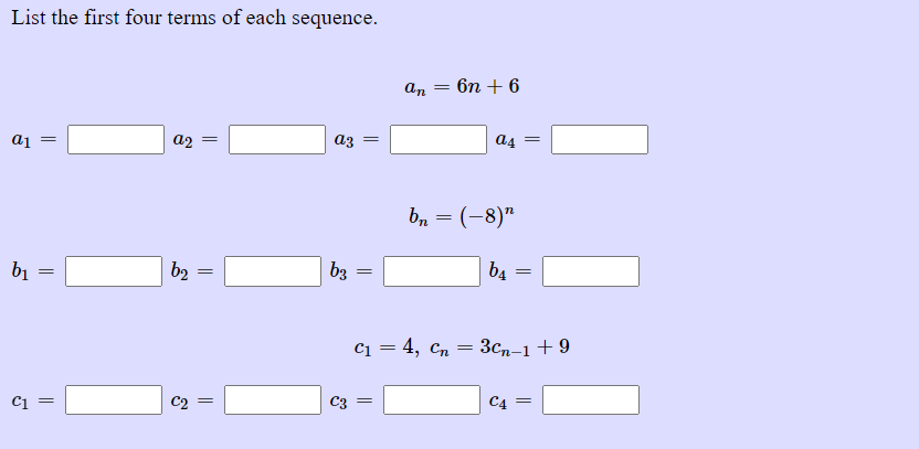 Solved List the first four terms of each sequence. an=6n+6 | Chegg.com