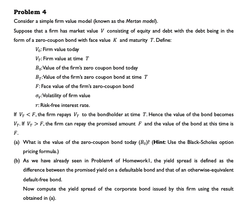 Solved Problem 4 Consider a simple firm value model (known | Chegg.com