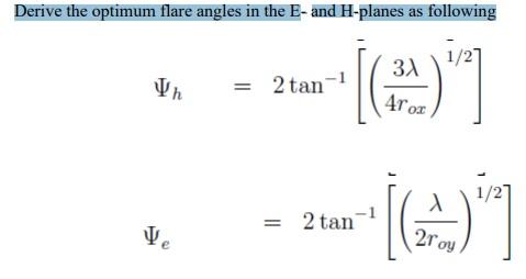 Derive the optimum flare angles in the E- and | Chegg.com