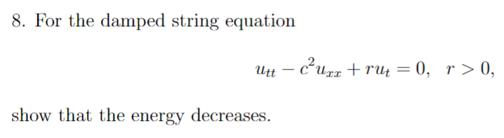 Solved 8. For the damped string equation | Chegg.com