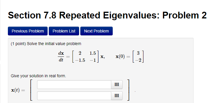 Solved Section 7.8 Repeated Eigenvalues: Problem 2 Previous | Chegg.com