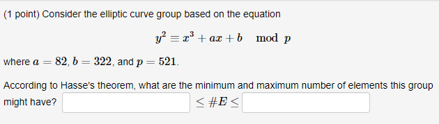Solved (1 point) Consider the elliptic curve group based on | Chegg.com
