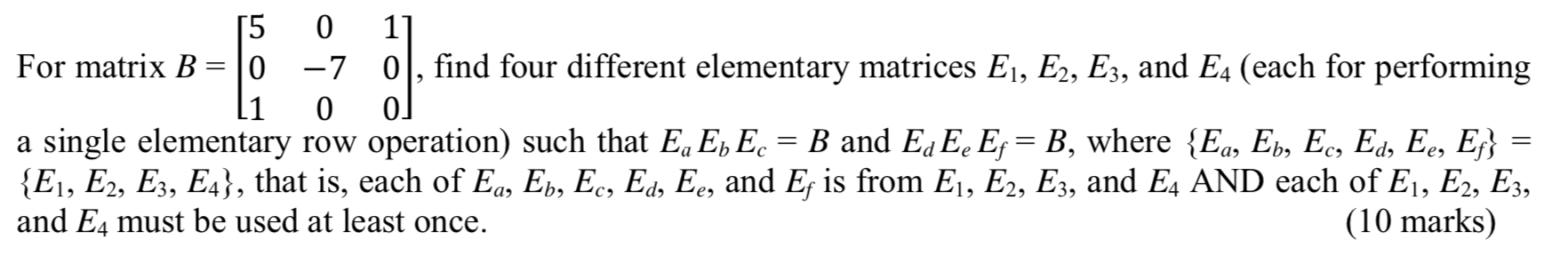 Solved = [5 0 1 For matrix B= 10 -7 0, find four different | Chegg.com