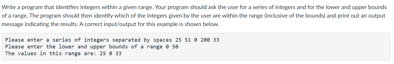 Solved Write a program that identifies integers within a | Chegg.com