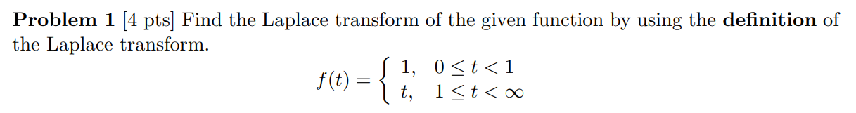Solved Problem 1 [ 4pts] Find the Laplace transform of the | Chegg.com